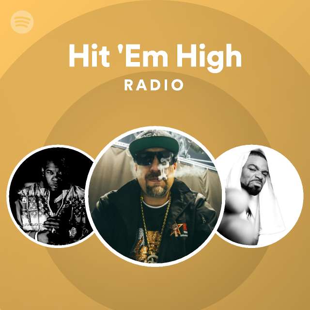 Hit 'Em High Radio | Spotify Playlist