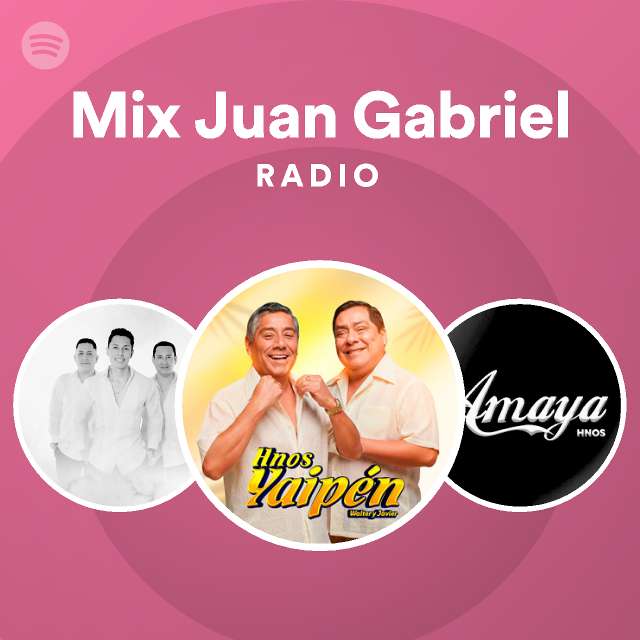 Mix Juan Gabriel Radio - playlist by Spotify | Spotify