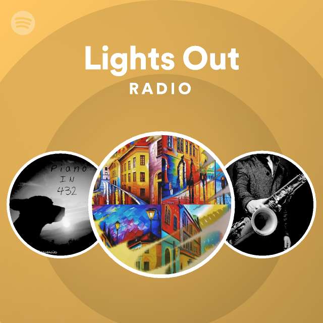 Lights Out Radio - playlist by Spotify | Spotify