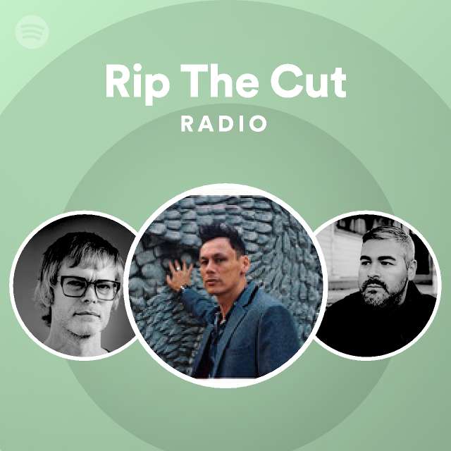 Rip The Cut Radio - playlist by Spotify | Spotify