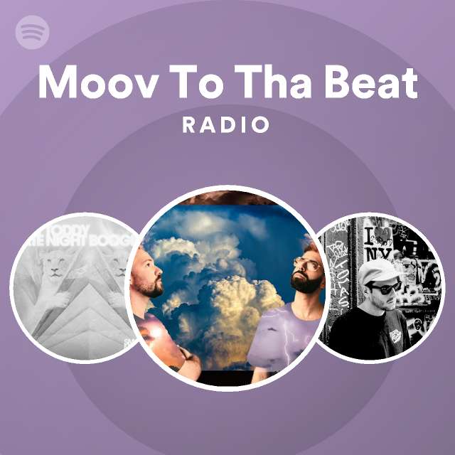 Moov To Tha Beat Radio - playlist by Spotify | Spotify