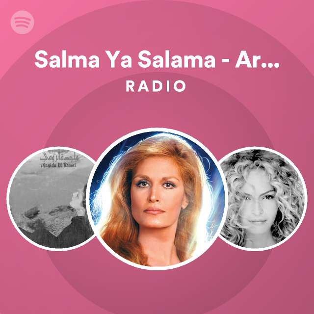 Salma Ya Salama - Arabic Version Radio - playlist by Spotify | Spotify