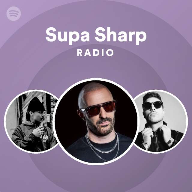 Supa Sharp Radio - playlist by Spotify | Spotify
