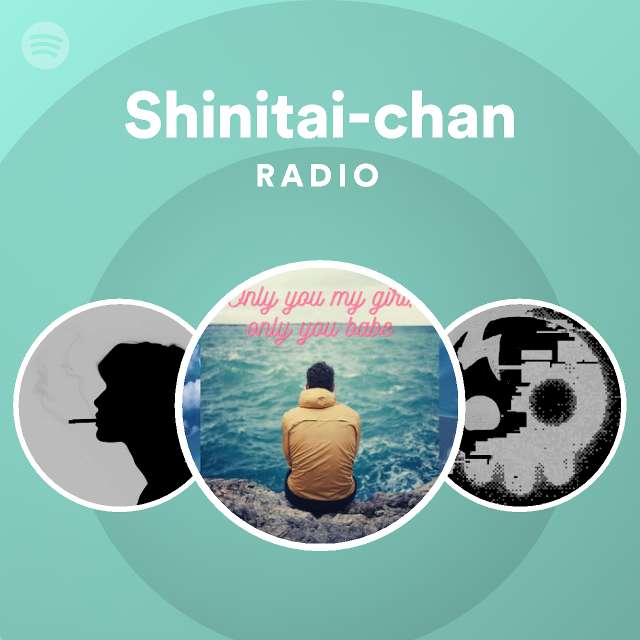 Shinitai-chan Radio - playlist by Spotify | Spotify