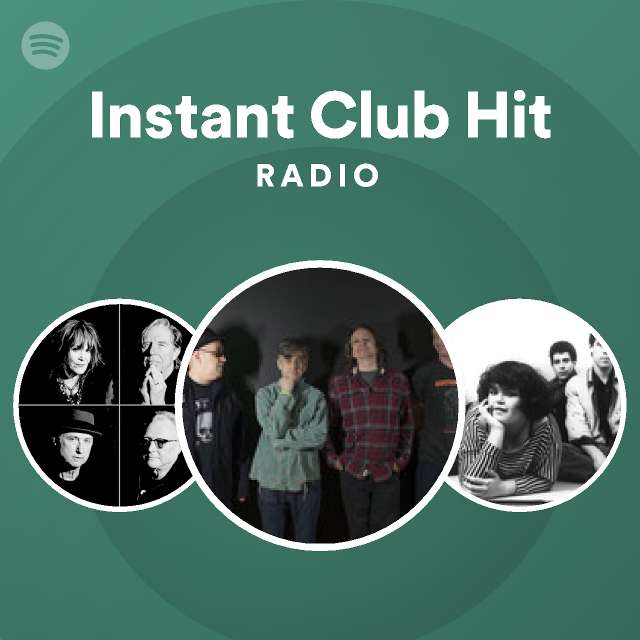 Instant Club Hit Radio - playlist by Spotify | Spotify