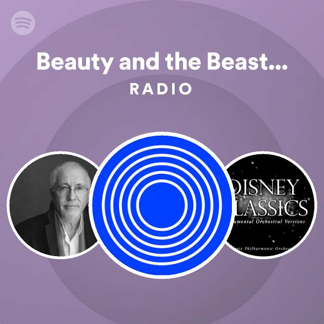 Beauty and the Beast - From "Beauty and the Beast" Radio - playlist by ...
