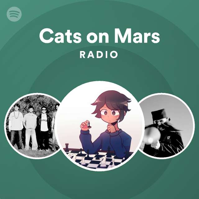 Cats on Mars Radio - playlist by Spotify | Spotify
