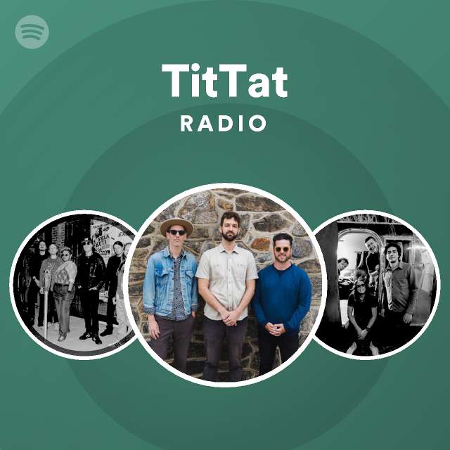 TitTat Radio - playlist by Spotify | Spotify