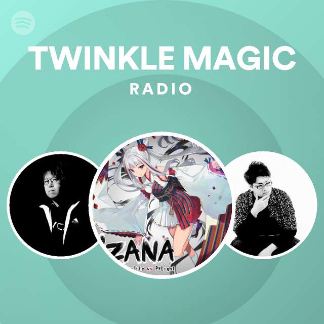 TWINKLE MAGIC Radio - playlist by Spotify | Spotify