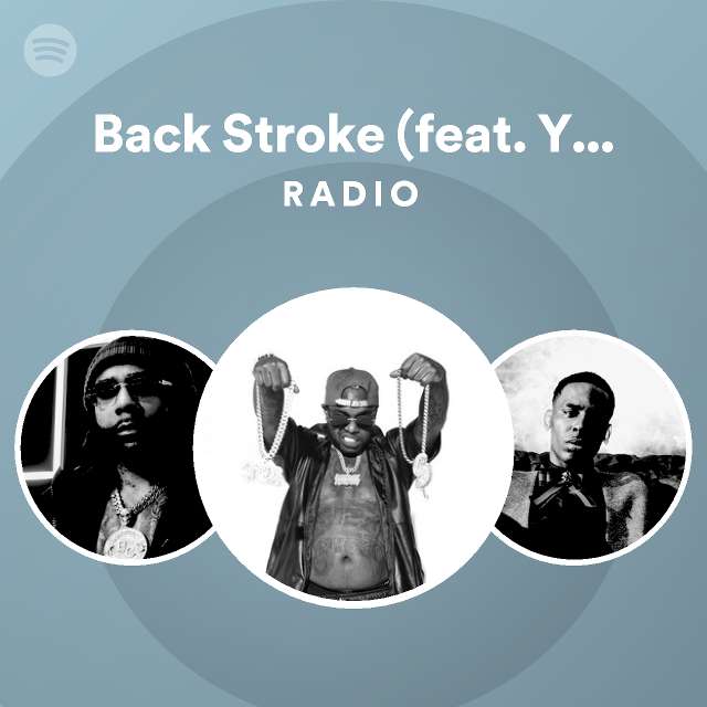 Back Stroke (feat. Young Dolph) Radio - playlist by Spotify | Spotify