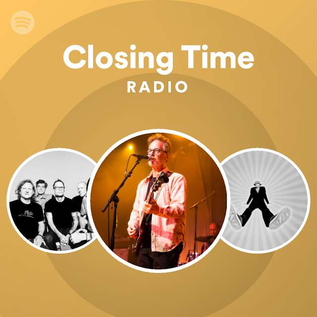 Closing Time Radio - playlist by Spotify | Spotify