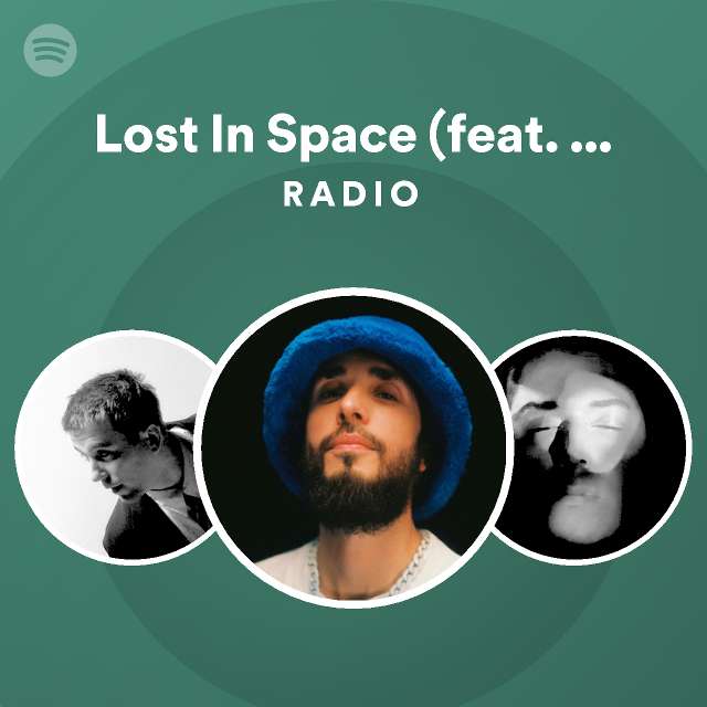 Lost In Space (feat. SG Lewis) Radio - playlist by Spotify | Spotify