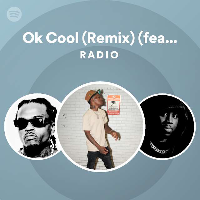 Ok Cool (Remix) (feat. Gunna) Radio - playlist by Spotify | Spotify