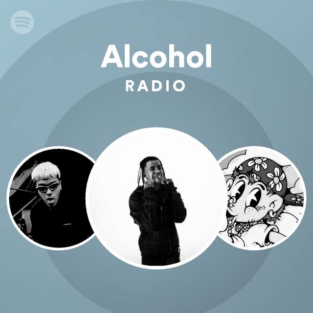 Alcohol Radio - playlist by Spotify | Spotify