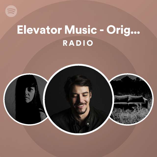 Elevator Music - Original Mix Radio - playlist by Spotify | Spotify