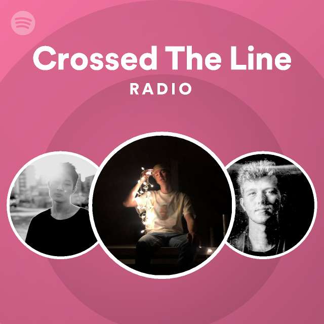 Crossed The Line Radio - playlist by Spotify | Spotify