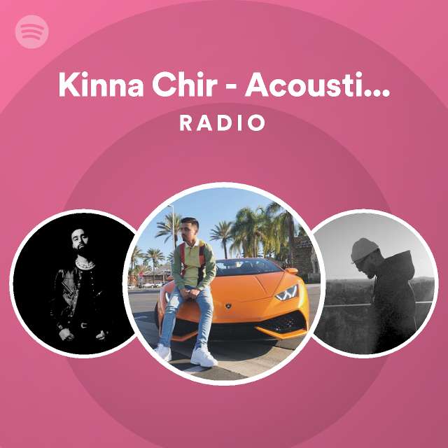 Kinna Chir - Acoustic Version Radio - playlist by Spotify | Spotify