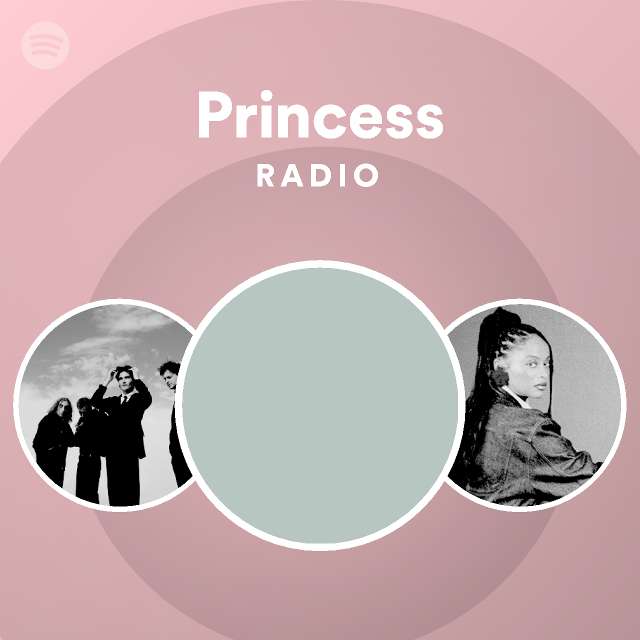 Princess Radio - playlist by Spotify | Spotify