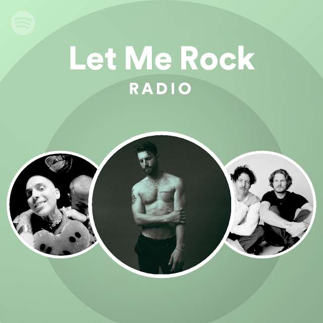 Let Me Rock Radio - playlist by Spotify | Spotify