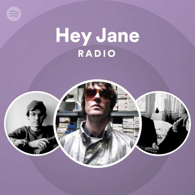 Hey Jane Radio - playlist by Spotify | Spotify