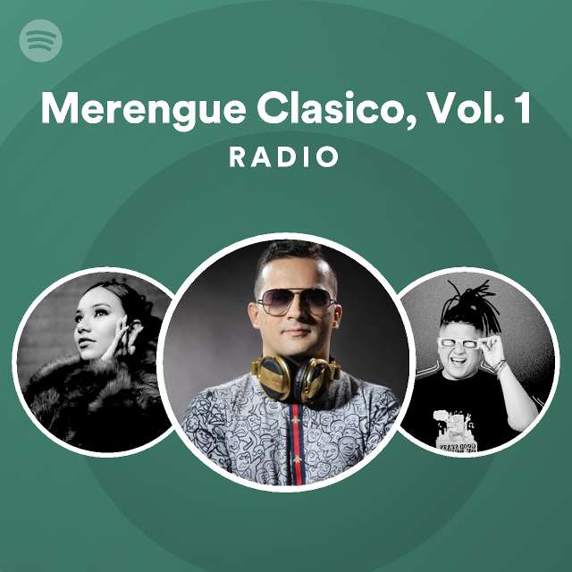 Merengue Clasico, Vol. 1 Radio - playlist by Spotify | Spotify