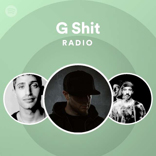 G Shit Radio - playlist by Spotify | Spotify