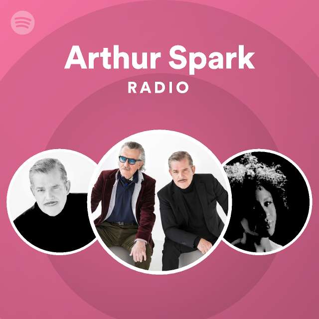 Arthur Spark Radio - playlist by Spotify | Spotify