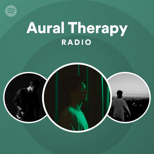 Aural Therapy Radio - playlist by Spotify | Spotify
