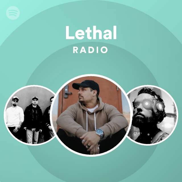 Lethal Radio - playlist by Spotify | Spotify