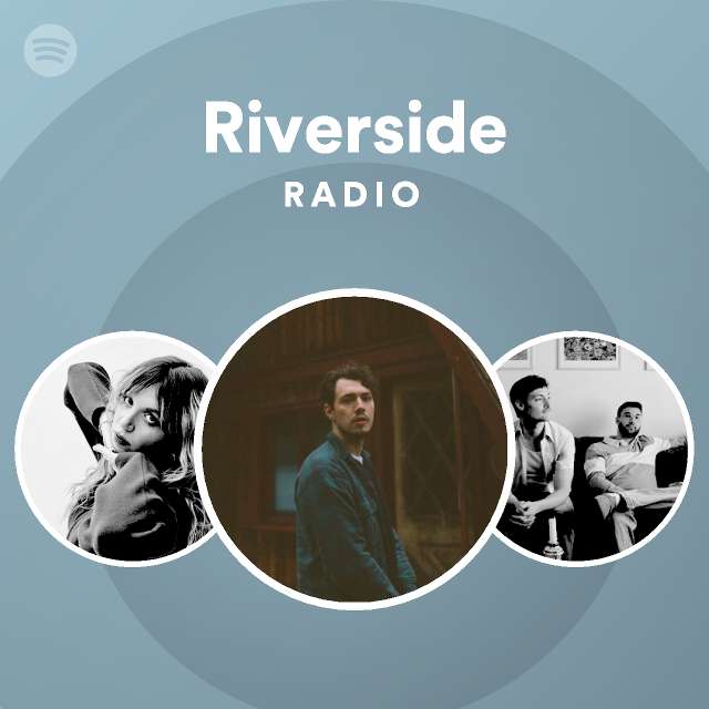 Riverside Radio - playlist by Spotify | Spotify