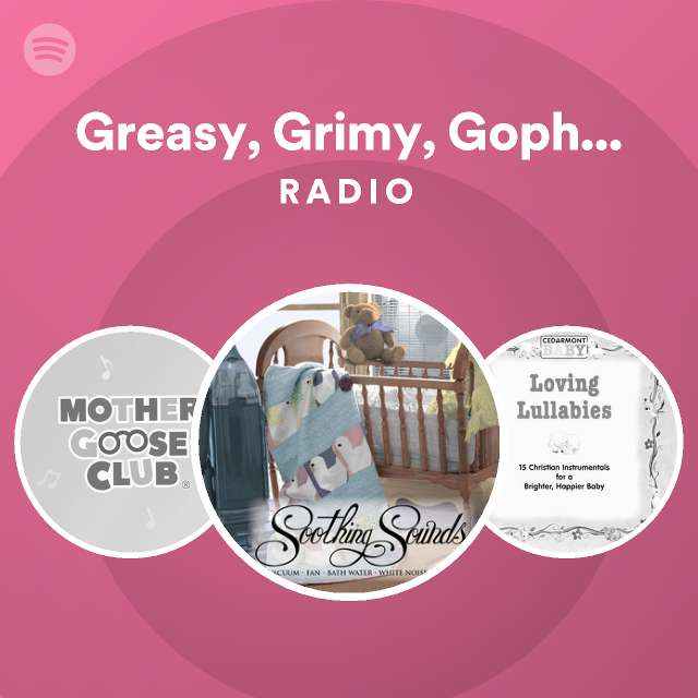 Greasy, Grimy, Gopher Guts Radio - playlist by Spotify | Spotify