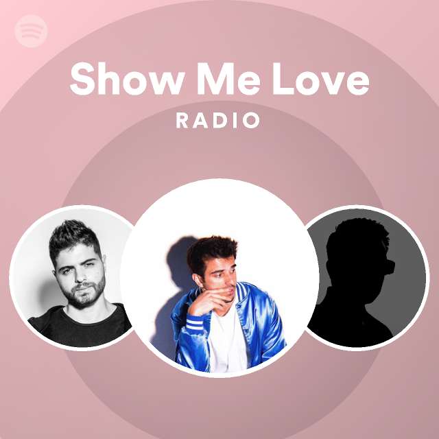 Show Me Love Radio - playlist by Spotify | Spotify