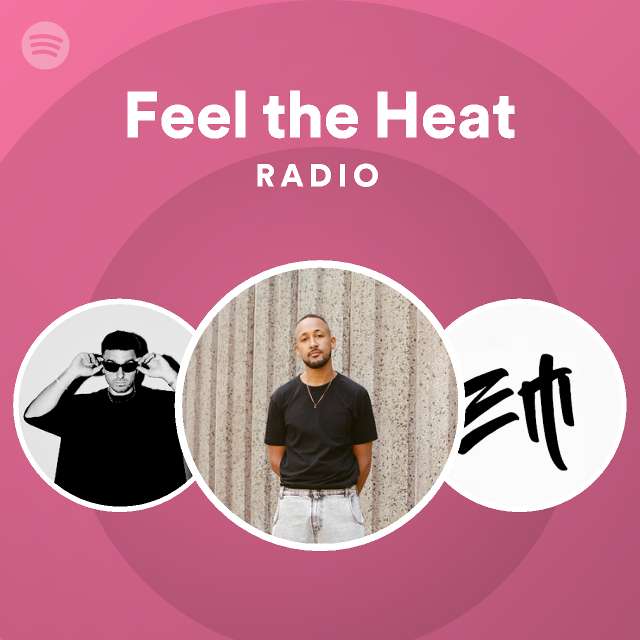 Feel the Heat Radio - playlist by Spotify | Spotify