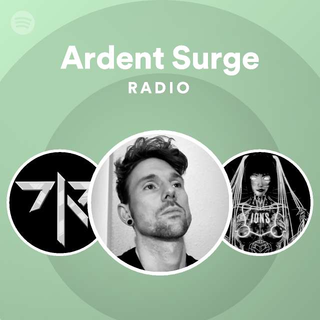 Ardent Surge Radio - playlist by Spotify | Spotify