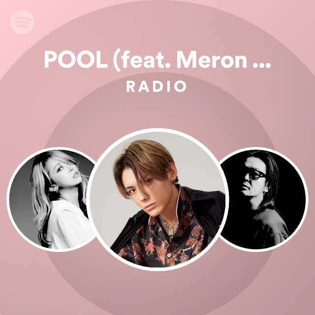 POOL (feat. Meron Ryan) - KSUKE & KOERU VIP REMIX Radio | Spotify Playlist