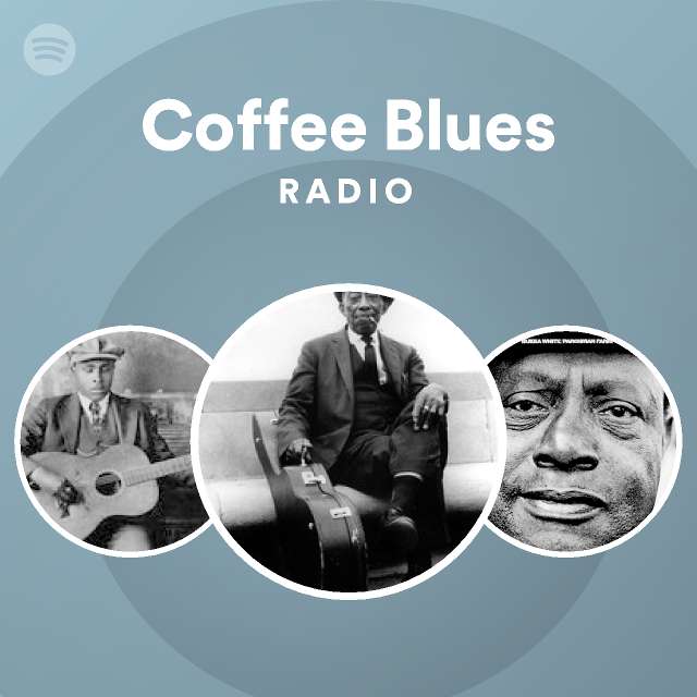 Coffee Blues Radio - playlist by Spotify | Spotify