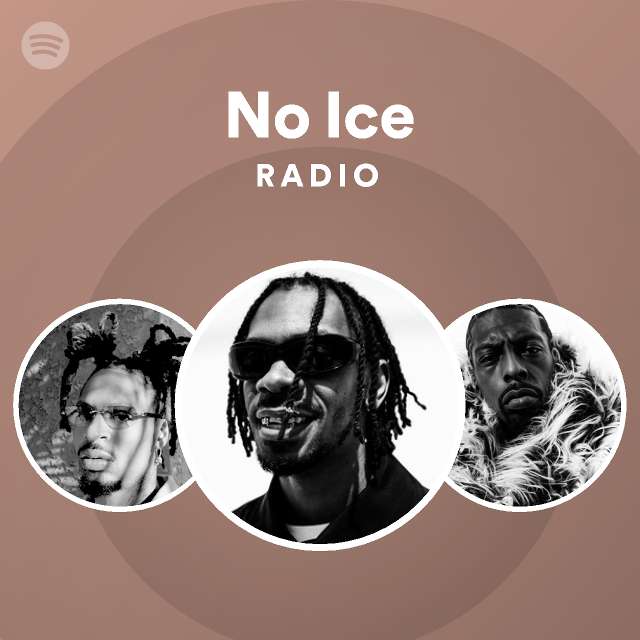 No Ice Radio - playlist by Spotify | Spotify