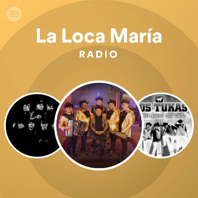 La Loca María Radio - playlist by Spotify | Spotify