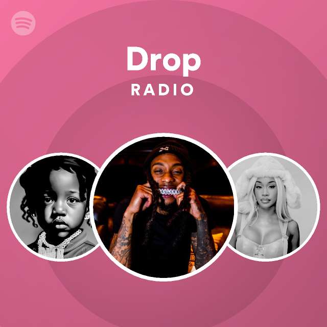 Drop Radio - playlist by Spotify | Spotify