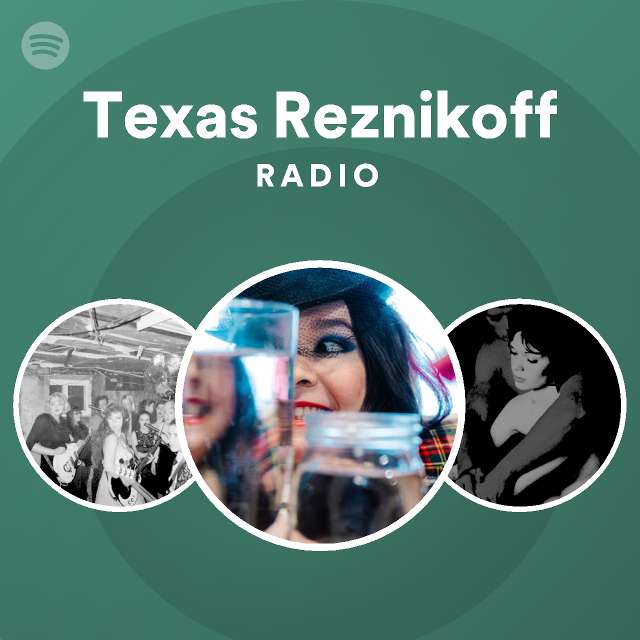 Texas Reznikoff Radio - playlist by Spotify | Spotify