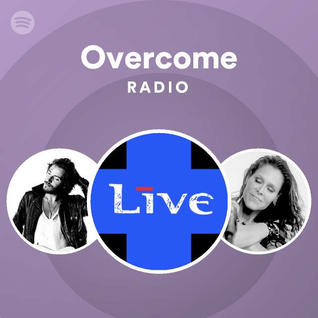 Overcome Radio - playlist by Spotify | Spotify