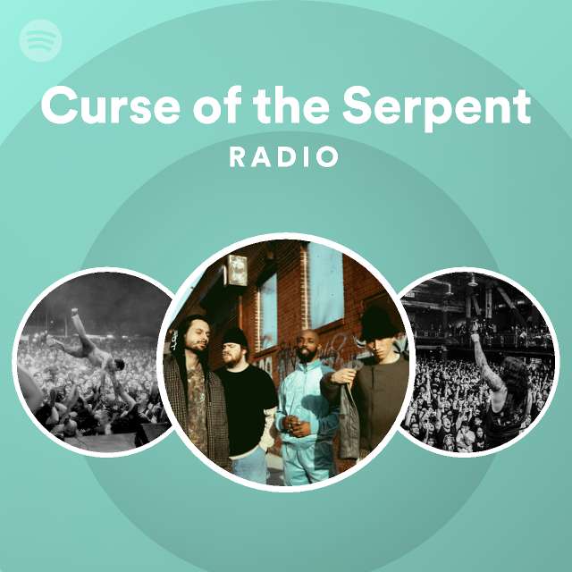 Curse of the Serpent Radio - playlist by Spotify | Spotify