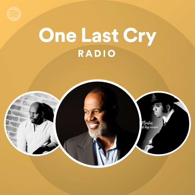 One Last Cry Radio | Spotify Playlist