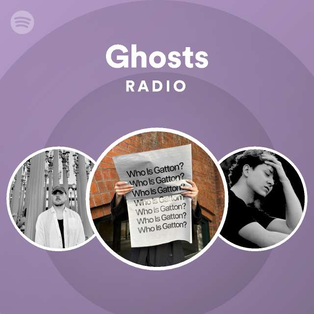 Ghosts Radio - playlist by Spotify | Spotify