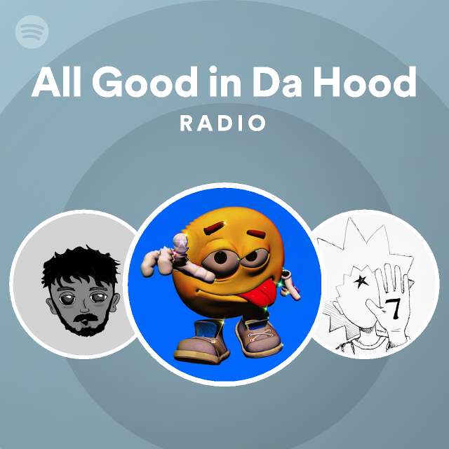 All Good in Da Hood Radio | Spotify Playlist