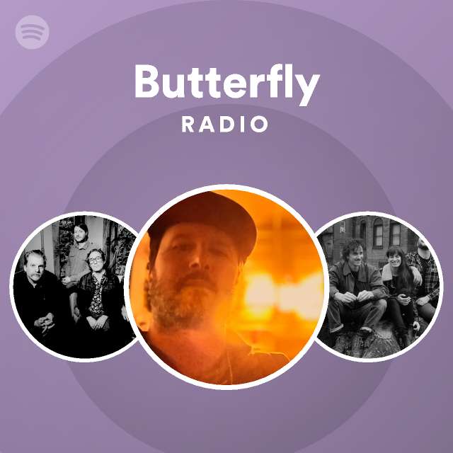 Butterfly Radio - playlist by Spotify | Spotify