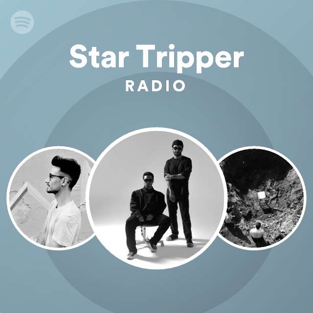Star Tripper Radio - playlist by Spotify | Spotify