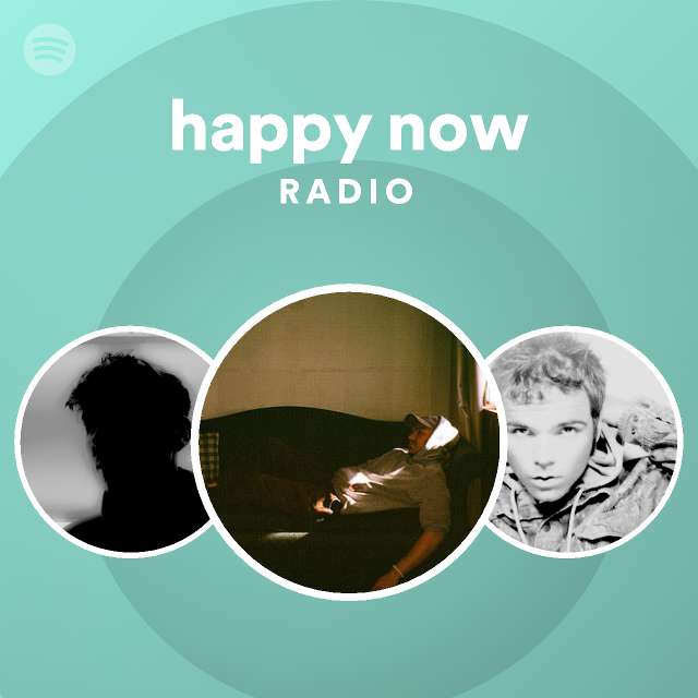 happy now Radio - playlist by Spotify | Spotify