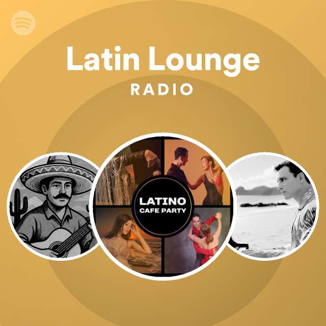 Latin Lounge Radio - playlist by Spotify | Spotify
