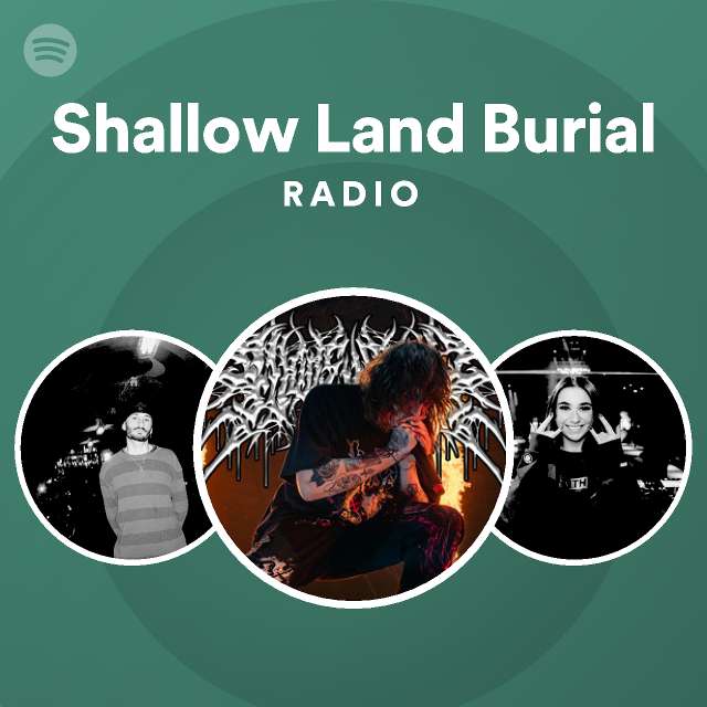 Shallow Land Burial Radio - playlist by Spotify | Spotify